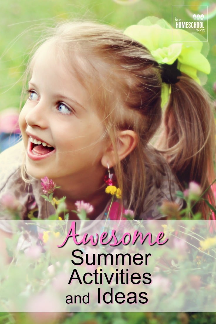 Awesome Summer Activities and Ideas - Hip Homeschool Moms
