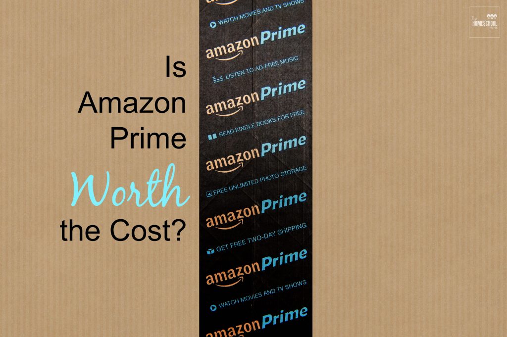 Is Amazon Prime Worth The Cost Hip Homeschool Moms Is Amazon Prime Worth The Cost Hip Homeschool Moms