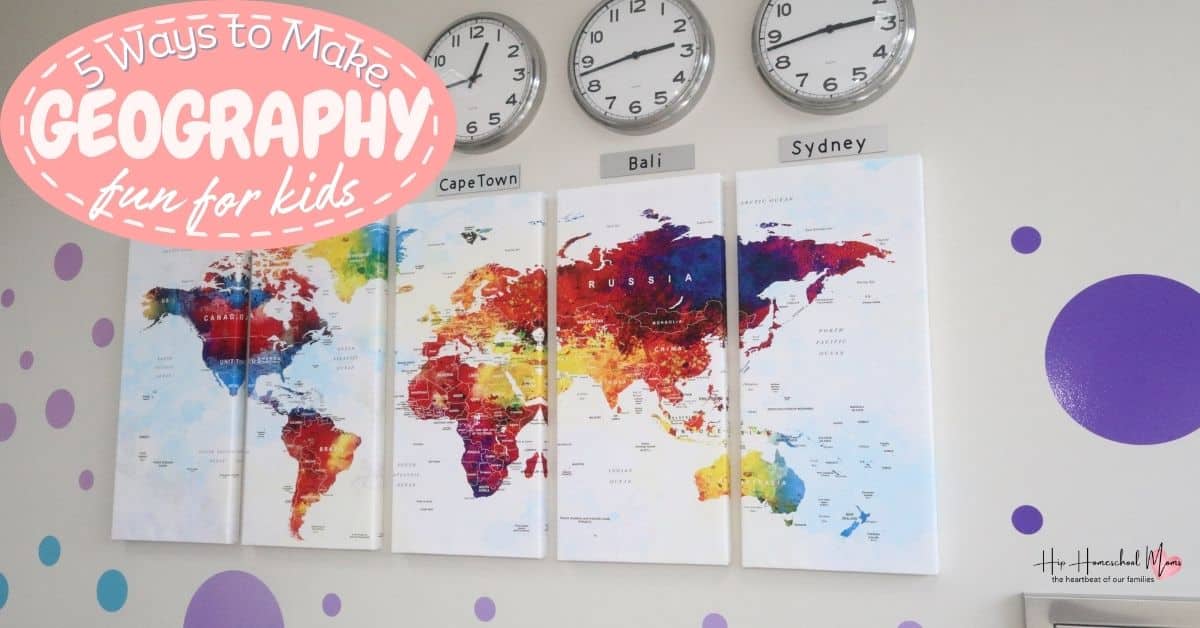 5 Ways to Make Geography Fun for Kids