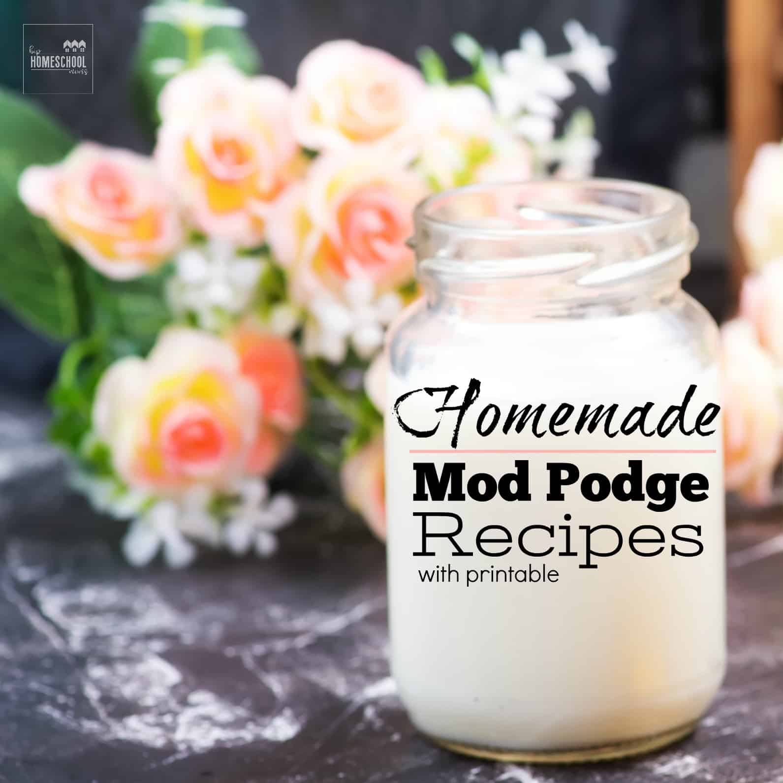 Homemade Mod Podge Recipes with Printable Hip Homeschool Moms Homemade Mod Podge Recipes with Printable Hip Homeschool Moms
