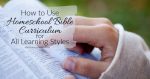 How to Use Homeschool Bible Curriculum for All Learning Styles - Hip ...