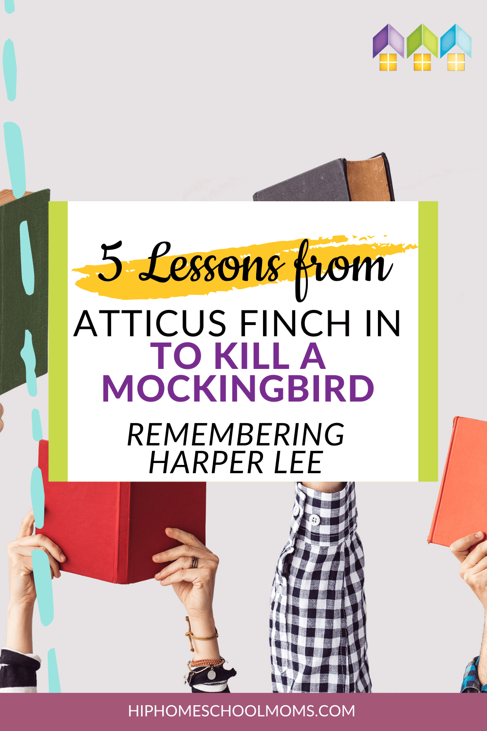Remembering Harper Lee: 5 Lessons from Atticus Finch in To Kill A ...