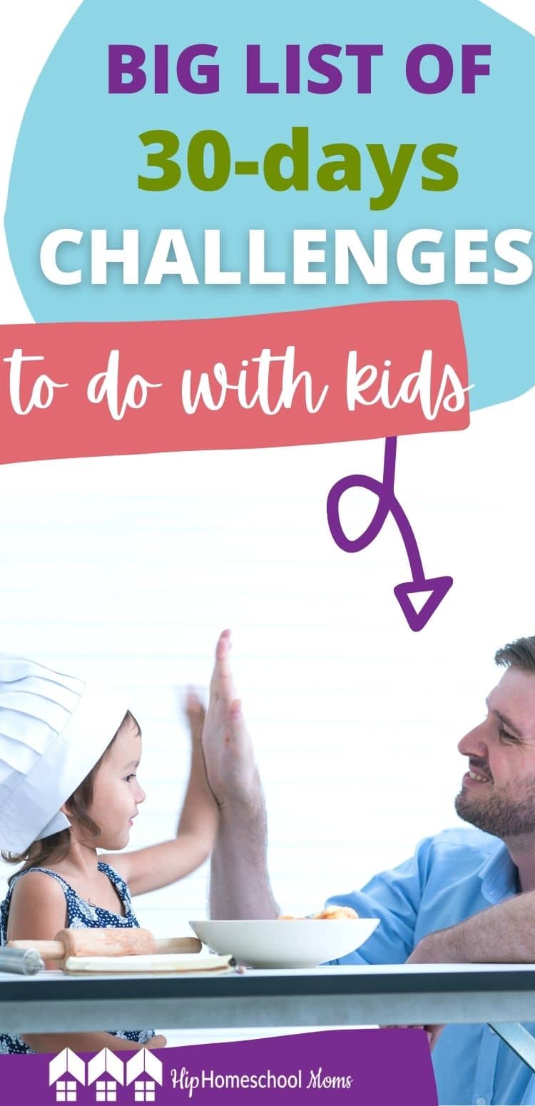 Big List of 30-Day Challenges to Do with Your Kids - Hip Homeschool Moms