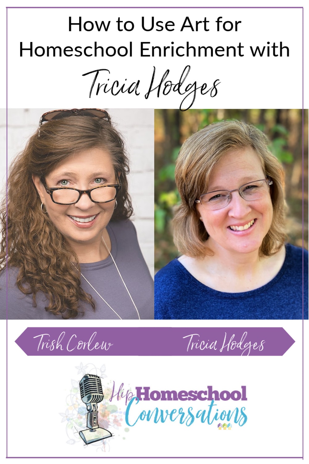 Episode 13 - How to Use Art for Homeschool Enrichment with Tricia ...