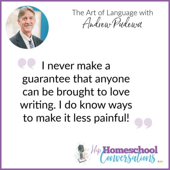 Episode 25 - The Art of Language with Andrew Pudewa - Hip Homeschool Moms