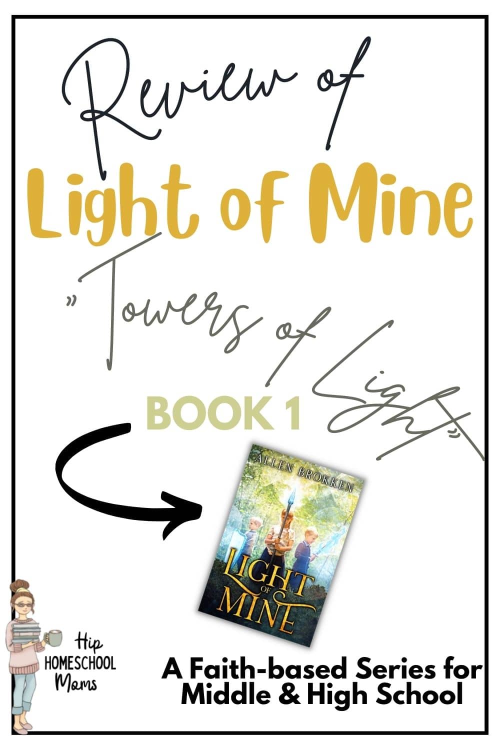 Review of Light of Mine -"Towers of Light" Book 1 - Hip Homeschool Moms