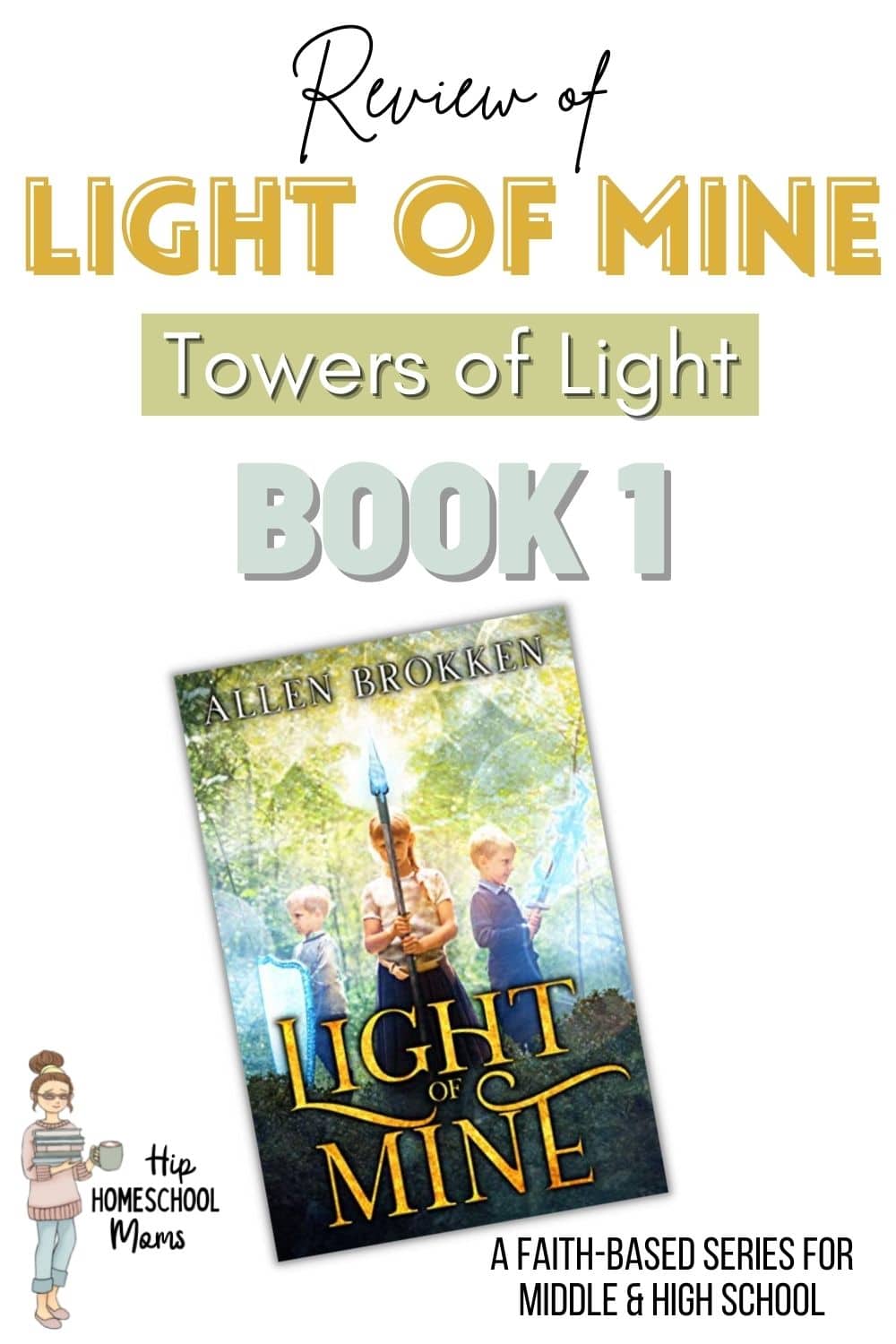 Review of Light of Mine -"Towers of Light" Book 1 - Hip Homeschool Moms