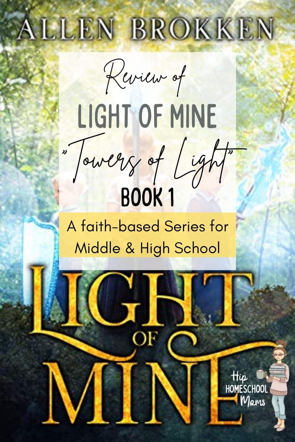 Review of Light of Mine -"Towers of Light" Book 1 - Hip Homeschool Moms